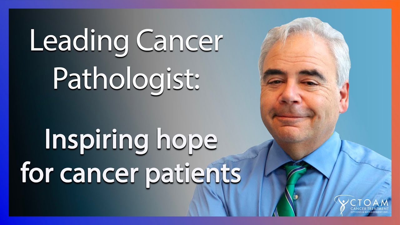 Leading Cancer Pathologist Reveals Hope for Cancer Patients : Cancer ...